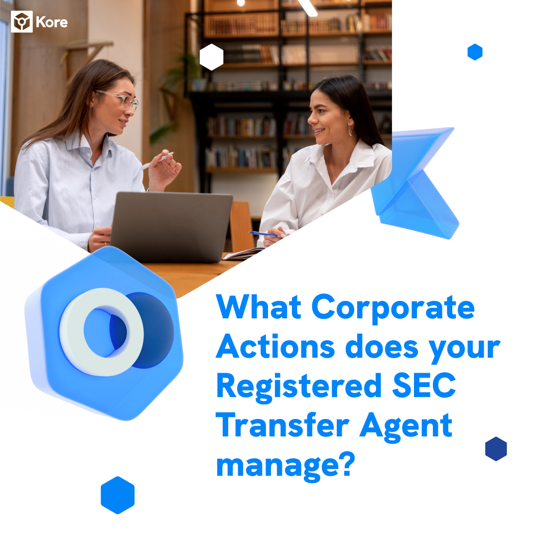 What Corporate Actions does your Registered SEC Transfer Agent manage ...